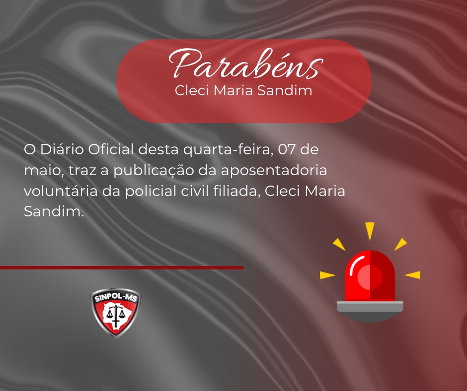 SINPOL-MS Publicada aposentadoria de Cleci Maria Sandim
